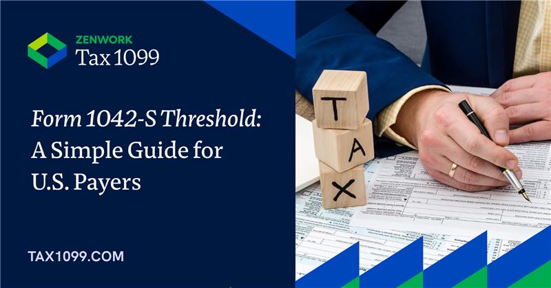 Form 1042-S Threshold: Filing Requirements & Compliance Guide